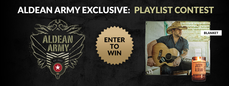ALDEAN ARMY EXCLUSIVE: PLAYLIST CONTEST - Jason Aldean
